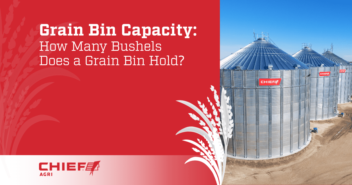 Grain Bin Capacity: How Many Bushels Does a Grain Bin Hold? - Chief Agri